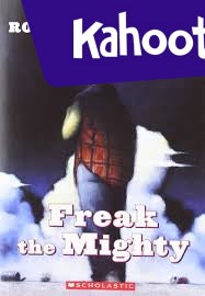 Freak the Mighty, Chapters 11-15 - Kahoot! Quiz