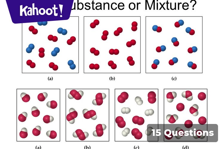 Pure Substances and Mixtures - Kahoot! Quiz