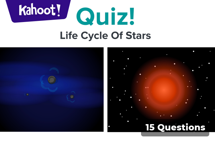 BrainPOP: Life Cycle of Stars - Kahoot! Quiz