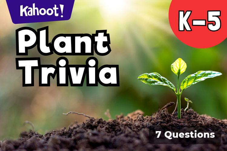 Plant Trivia with Two Whats?! And A Wow! - Kahoot! Quiz
