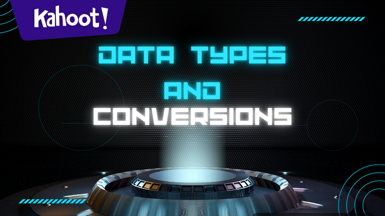Data Types and Conversions - Python - Kahoot! Quiz