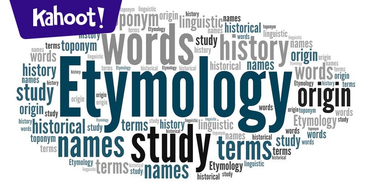 Etymology Lesson 16 - Kahoot! Quiz