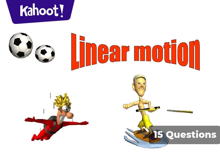 Linear Motion + Free Fall - Kahoot! Quiz