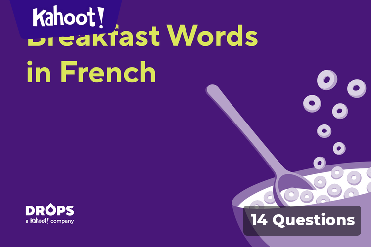 Better Breakfast: Food Vocabulary in French - Kahoot! Quiz