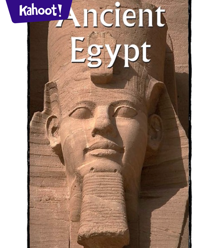 Ancient Egypt - Kahoot! Quiz
