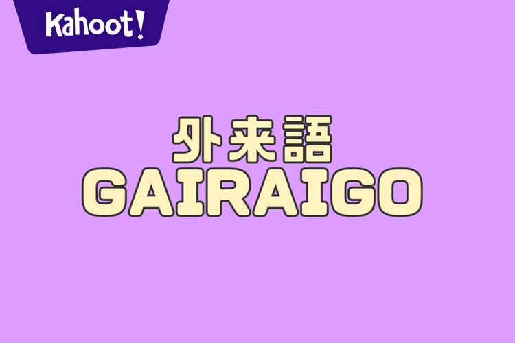 Gairaigo! - Kahoot! Quiz
