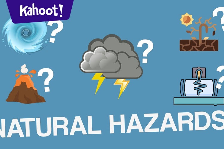 Natural Hazards (complete) - Kahoot! Quiz