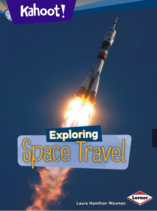 Exploring Space Travel, Chapter 1-Leaving Earth - Kahoot! Quiz