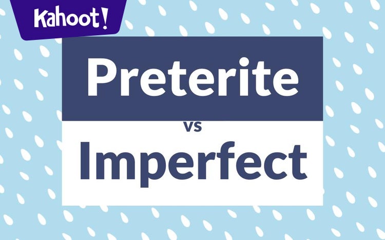 Regular and Irregular Preterite Verbs - Hinthorne - Kahoot! Quiz