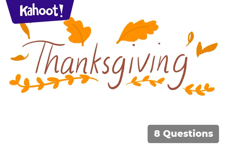 Thanksgiving - Kahoot! Quiz