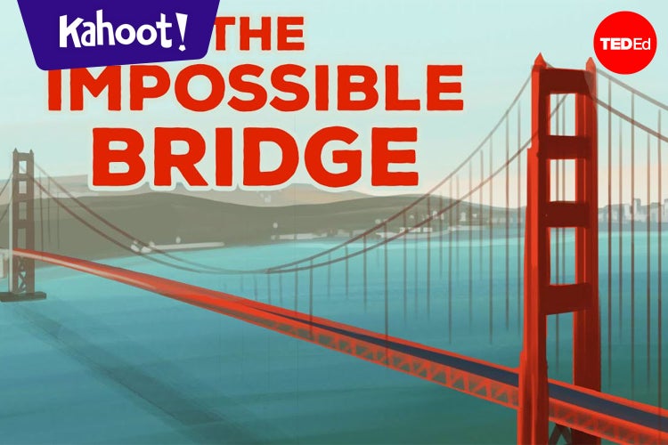 Building the impossible: Golden Gate Bridge - Kahoot! Quiz