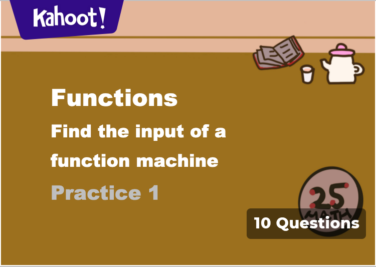 Functions: Find the input of a function machine (Practice 1) - Kahoot! Quiz