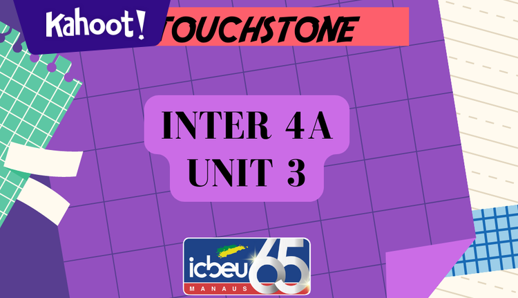 INTER 4A - UNIT 3 - Kahoot! Quiz
