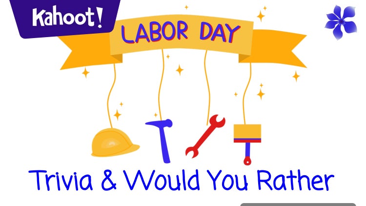 Labor Day Trivia & Would You Rather - Kahoot! Quiz