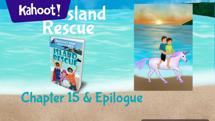 The Island Rescue Ch 15 & Epilogue - Kahoot! Quiz