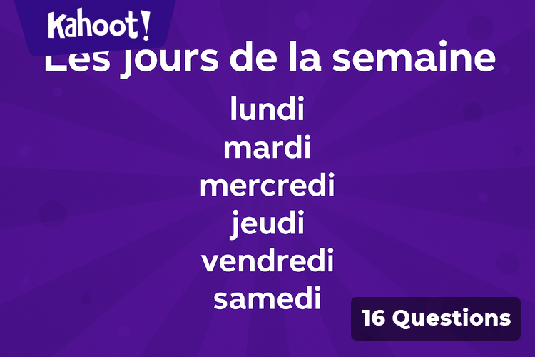 Days of the Week in French - Kahoot! Quiz