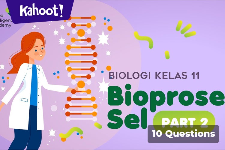 Bioproses Sel Part 1 - Kahoot! Quiz