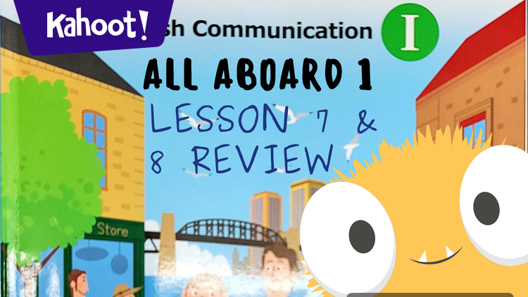 All Aboard 1 - Lesson 7 & 8: Review - Kahoot! Quiz