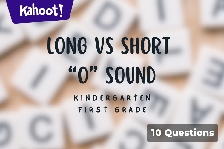 Long vs Short "O" Sound - Kahoot! Quiz