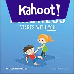 Kindness Starts With You By Jacquelyn Stagg - Kahoot! Quiz