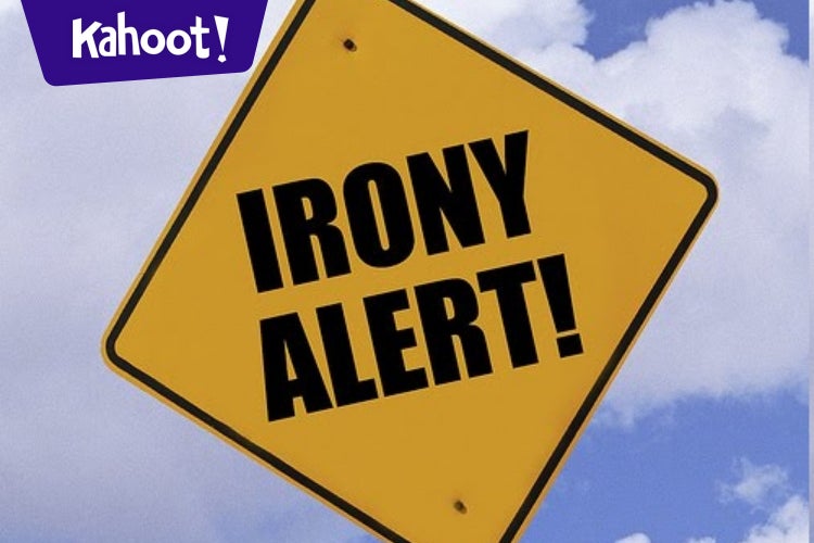 Irony Types Review - Kahoot! Quiz