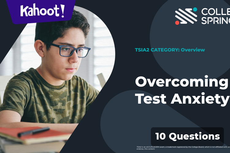 Overcoming Test Anxiety on the TSIA2 - Kahoot! Quiz