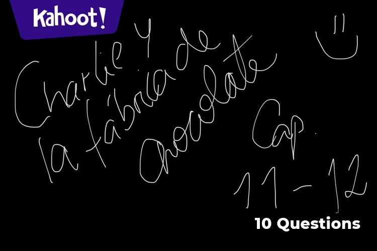 Charlie y la fábrica de chocolate - Capítulo 11 y 12 - Kahoot! Quiz