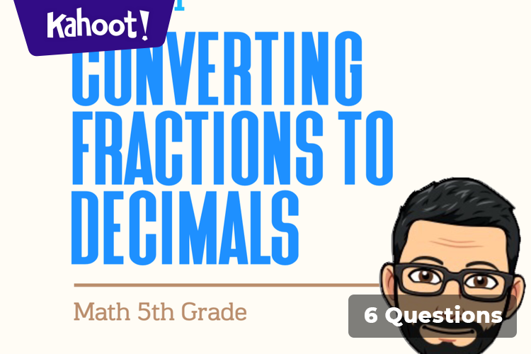 Converting Fractions to Decimals - Kahoot! Quiz