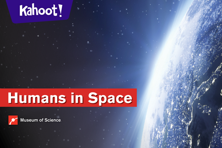 Humans in Space - Kahoot! Quiz