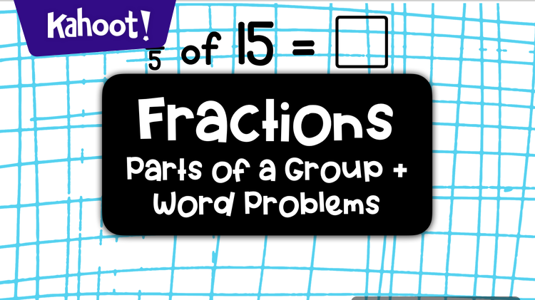 Fractions - Parts of a group with word problems - Kahoot! Quiz