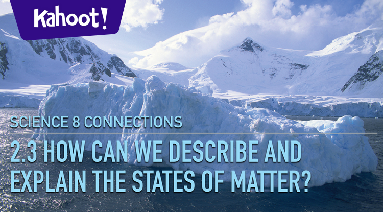 Science 8: 2.3 Review - Kahoot! Quiz