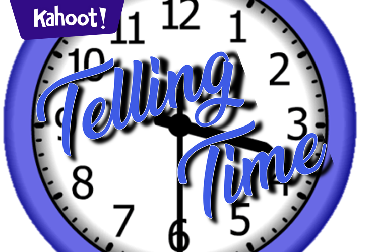 Telling Time 1 - Kahoot! Quiz