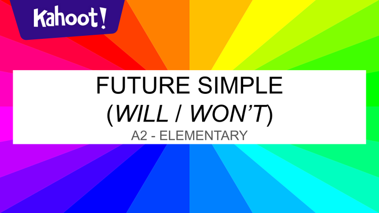 Future simple (will/won't) - Kahoot! Quiz