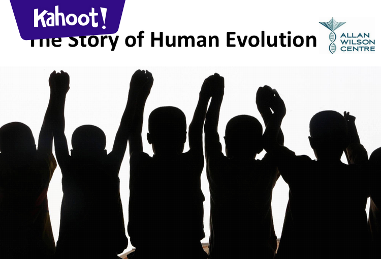 Human Evolution: Allan Wilson Centre PowerPoint - Kahoot! Quiz