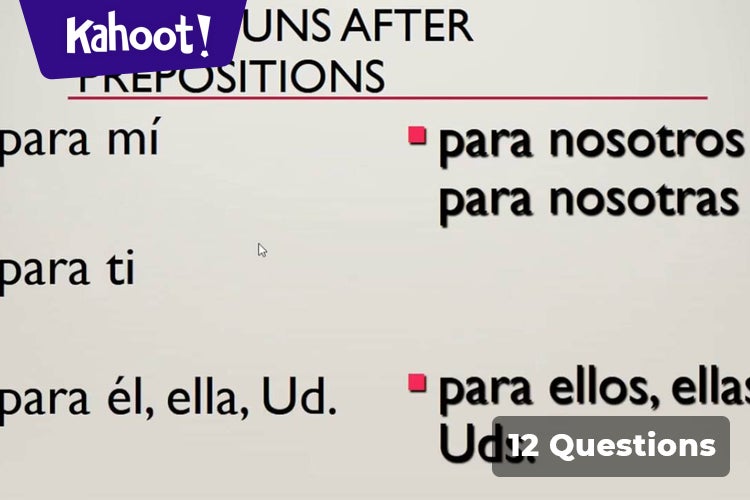 Unidad 3 Lección 1 - Pronouns after Prepositions (Avancemos 2) - Kahoot ...
