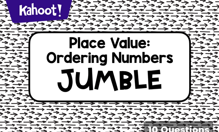 Place Value: Ordering Numbers Jumble - Kahoot! Quiz