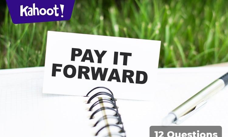 Pay it Forward - Kahoot! Quiz