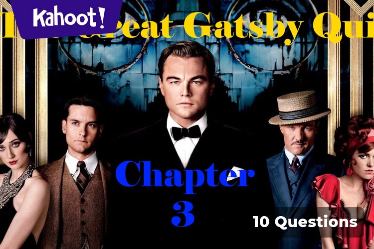 The Great Gatsby Chapter 3 - Kahoot! Quiz