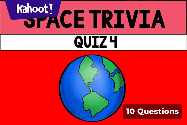 Space and Planets Trivia (Set 4) - Kahoot! Quiz