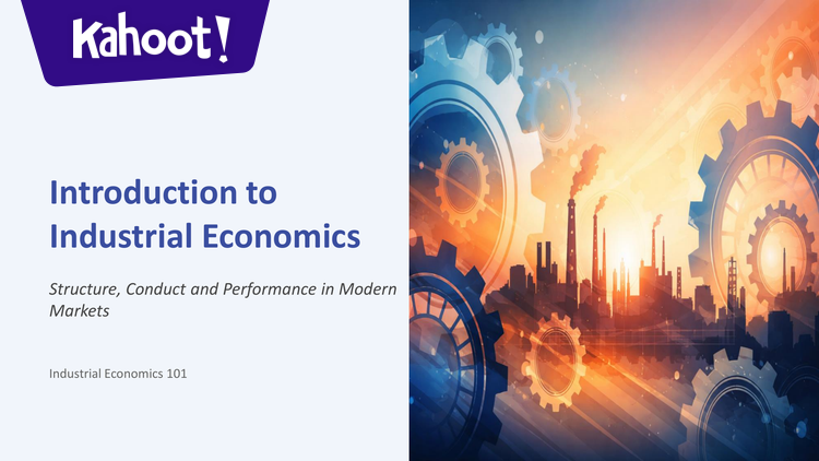EC T1 | INDUSTRIAL ECONOMICS - Kahoot! Quiz