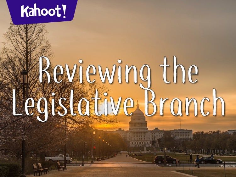 Students of Civics Unit 6: Congress - Kahoot! Quiz