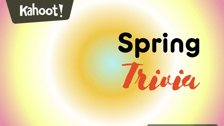 Spring Fun Facts & General Knowlege! - Kahoot! Quiz