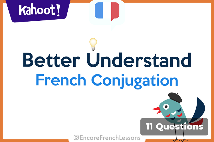 Better Understand French Conjugations - Kahoot! Quiz