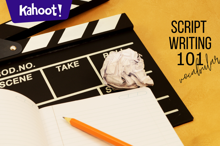 Script Writing 101 Vocab - Kahoot! Quiz