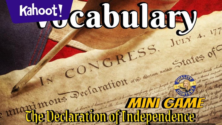 Vocabulary in The Declaration of Independence MINI GAME - Kahoot! Quiz