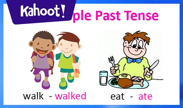 Duplicate of Simple Past Tense - Kahoot! Quiz
