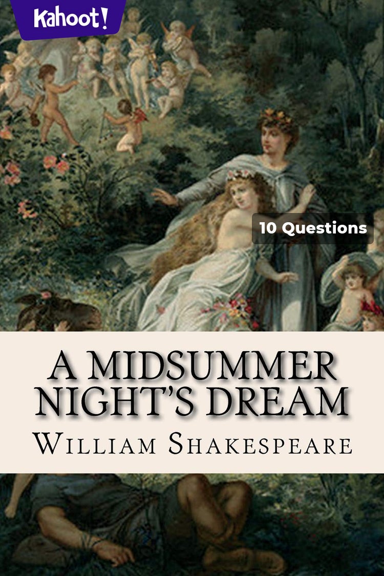 Characters in A Midsummer Night's Dream - Kahoot! Quiz