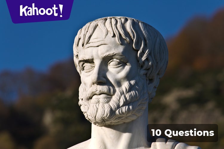 Aristotle - Ancient Philosopher - Kahoot! Quiz