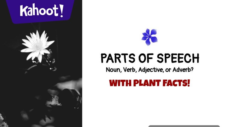 Parts of Speech - Noun, Verb, Adjective, Adverb - Kahoot! Quiz