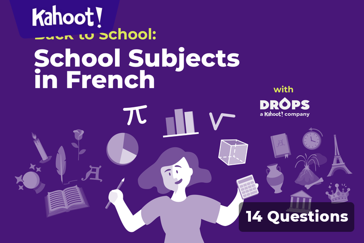 Back to School: School Subjects in French - Kahoot! Quiz